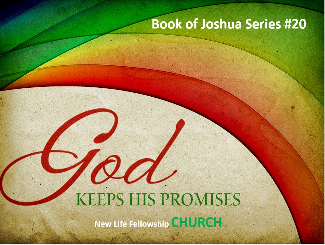 Joshua 21:43-45: God Keeps His Promises – New Life Fellowship Church Joshua 21:43-45: God Keeps His Promises – New Life Fellowship Church